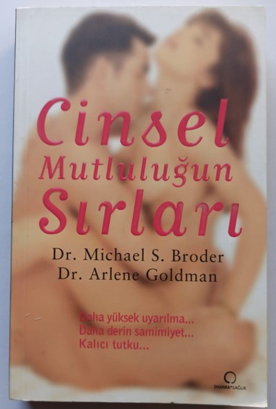 Cinsel Mutluluğun Sırları - Michael S. Broder - A. Goldman Cinsel Mutluluğun Sırları - Michael S. Broder - A. Goldman