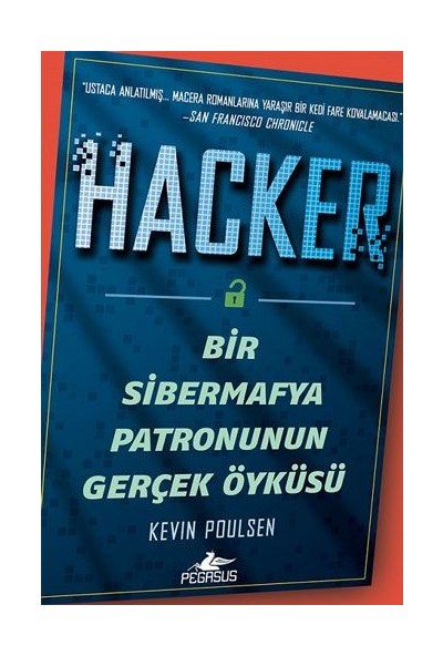 Hacker: Bir Sibermafya Patronunun Gerçek Öyküsü - Kevin Poulsen - Hacker: Bir Sibermafya Patronunun Gerçek Öyküsü - Kevin Poulsen -