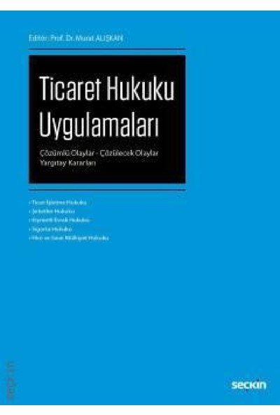 Ticaret Hukuku Uygulamaları - Murat Alışkan Ticaret Hukuku Uygulamaları - Murat Alışkan