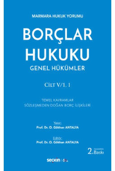 Borçlar Hukuku Genel Hükümler Cilt: V/1,1 - Osman Gökhan Antalya Borçlar Hukuku Genel Hükümler Cilt: V/1,1 - Osman Gökhan Antalya