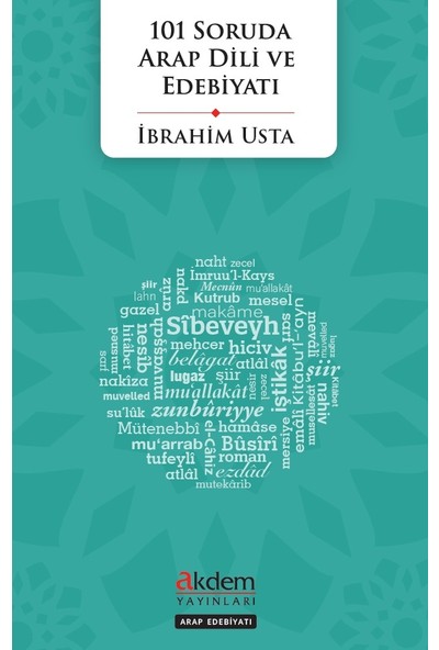 Akdem Yayınları - 101 Soruda Arap Dili ve Edebiyatı - Ibrahim Usta Akdem Yayınları - 101 Soruda Arap Dili ve Edebiyatı - Ibrahim Usta