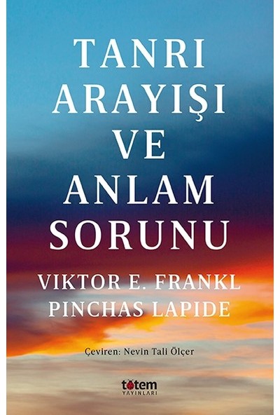 Tanrı Arayışı ve Anlam Sorunu - Viktor E. Frankl Tanrı Arayışı ve Anlam Sorunu - Viktor E. Frankl