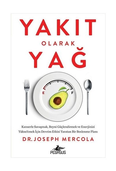 Yakıt Olarak Yağ - Joseph Mercola - Joseph Mercola