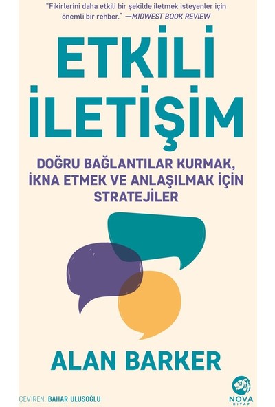 Etkili Iletişim: Doğru Bağlantılar Kurmak, Ikna Etmek ve Anlaşılmak Için Stratejiler - Alan Barker Etkili Iletişim: Doğru Bağlantılar Kurmak, Ikna Etmek ve Anlaşılmak Için Stratejiler - Alan Barker