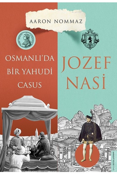 Osmanlı’da Bir Yahudi Casus Josef Nasi - Aaron Nommaz Osmanlı’da Bir Yahudi Casus Josef Nasi - Aaron Nommaz