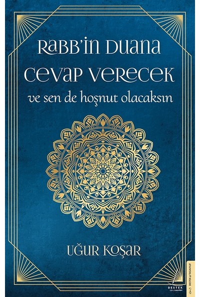 Rabb’in Duana Cevap Verecek ve Sen De Hoşnut Olacaksın - Uğur Koşar