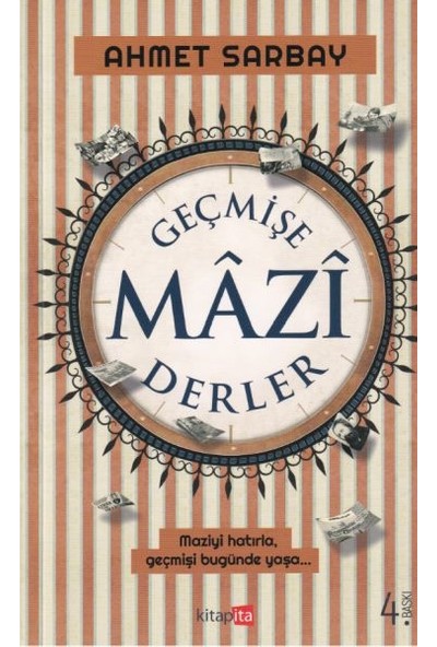Kitapita Geçmişe Mazi Derler - Ahmet Sarbay Kitapita Geçmişe Mazi Derler - Ahmet Sarbay