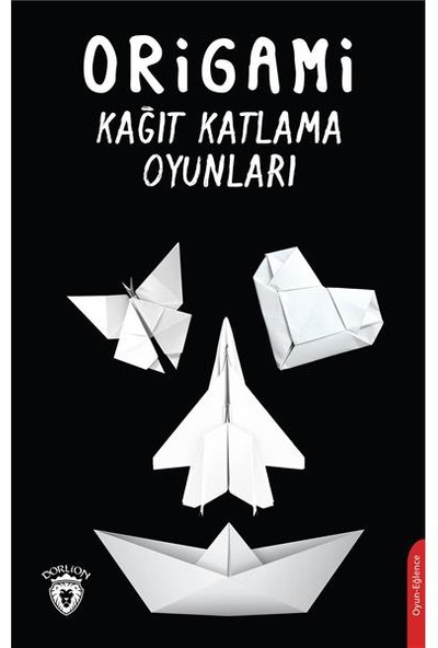 Dorlion Yayınları Origami Kağıt Katlama Oyunları