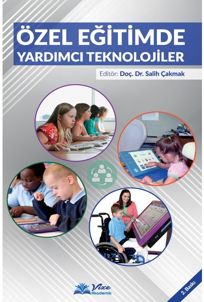 Özel Eğitimde Yardımcı Teknolojiler - Salih Çakmak Özel Eğitimde Yardımcı Teknolojiler - Salih Çakmak