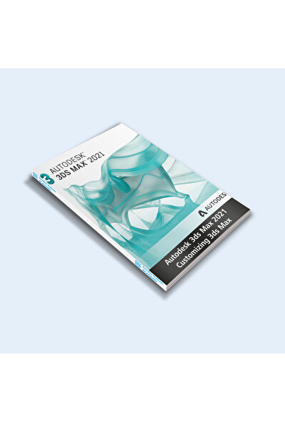 Serdar Hakan Akademi Autodesk 3Ds Max 2021 Customizing 3Ds Max – E-Book Serdar Hakan Akademi Autodesk 3Ds Max 2021 Customizing 3Ds Max – E-Book