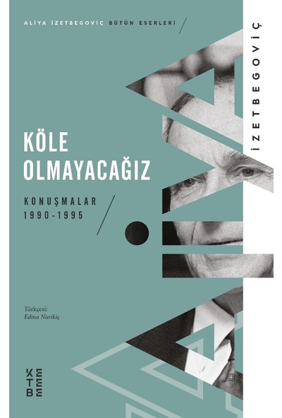 Köle Olmayacağız - Aliya Izetbegoviç