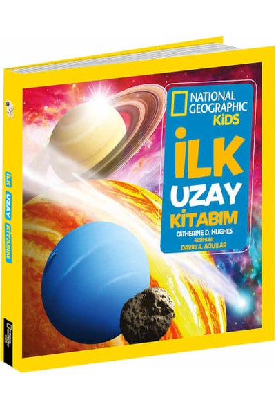 National Geographic Kids - İlk Uzay Kitabım - Catherine D. Hughes