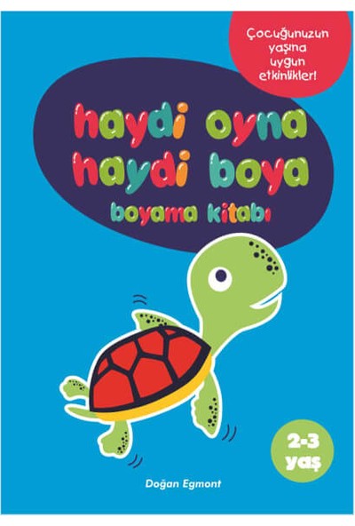 Haydi Oyna Haydi Boya Boyama Kitabı 1 (2-3 Yaş)