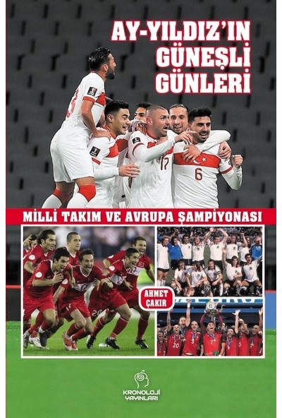 Ay-Yıldız’ın Güneşli Günleri - Ahmet Çakır