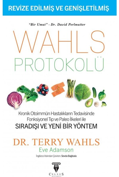 Celsus Kitabevi Wahls Protokolü Kronik Otoimmün Hastalıkların Tedavisinde Fonksiyonel Tıp - Terry Wahls Celsus Kitabevi Wahls Protokolü Kronik Otoimmün Hastalıkların Tedavisinde Fonksiyonel Tıp - Terry Wahls