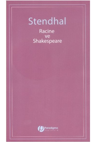Racine ve Shakespeare - Marie-Henri Beyle Stendhal Racine ve Shakespeare - Marie-Henri Beyle Stendhal