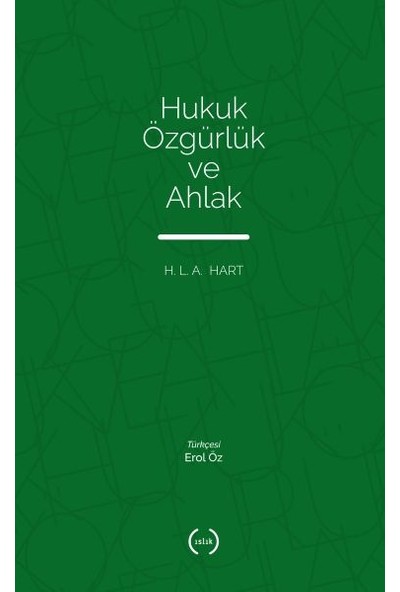 Hukuk Özgürlük ve Ahlak - H. L. A. Hart