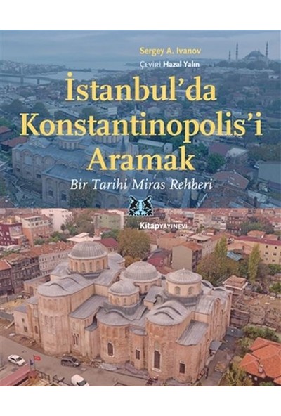 Istanbulda Konstantinopolisi Aramak - Sergey A. İvanov