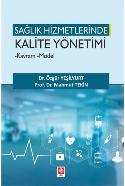 Sağlık Hizmetlerinde Kalite Yönetimi - Mahmut Tekin