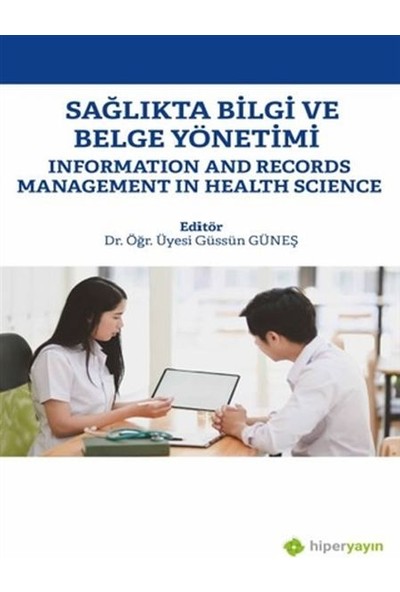 Sağlıkta Bilgi ve Belge Yönetimi - Güssün Güneş