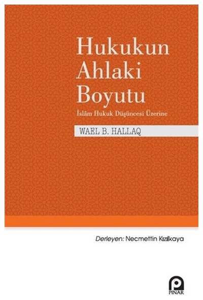 Hukukun Ahlaki Boyutu - Wael B. Hallaq Hukukun Ahlaki Boyutu - Wael B. Hallaq