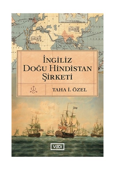 Ingiliz Doğu Hindistan Şirketi - Taha I. Özel Ingiliz Doğu Hindistan Şirketi - Taha I. Özel