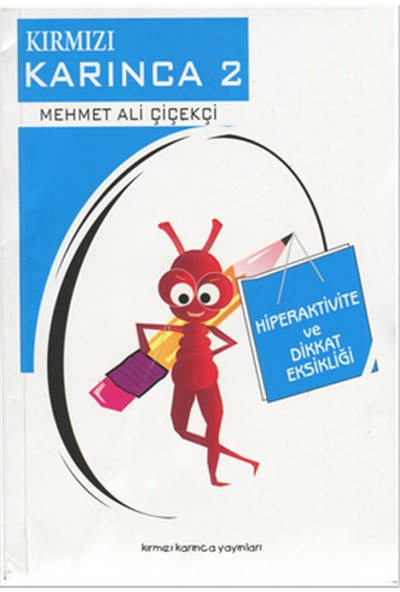 Kırmızı Karınca 2 - Hiperaktivite ve Dikkat Eksikliği