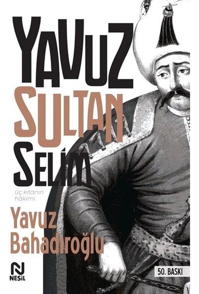 Yavuz Sultan Selim - Yavuz Bahadıroğlu Yavuz Sultan Selim - Yavuz Bahadıroğlu