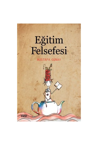 Eğitim Felsefesi - Mustafa Günay Eğitim Felsefesi - Mustafa Günay