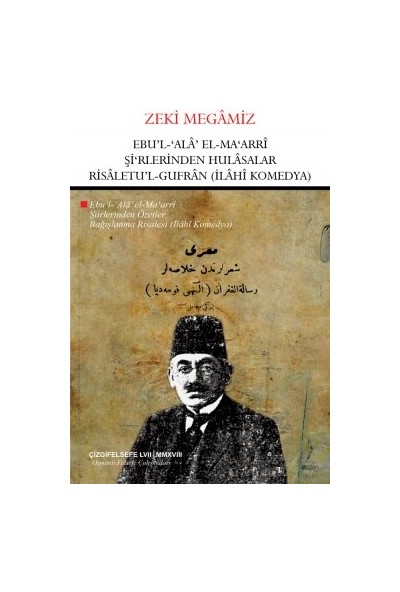 Ebu'l-'alâ' El-Ma'arrî - Şi'rlerinden Hulâsalar - Risâletu'l-Gufrân (Ilâhî Komedya) - Zeki Megâmiz