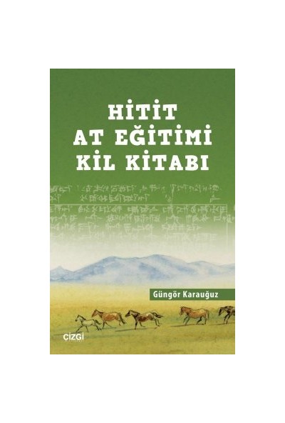 Hitit At Eğitimi Kil Kitabı - Güngör Karauğuz Hitit At Eğitimi Kil Kitabı - Güngör Karauğuz