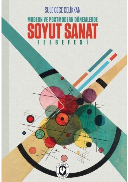 Modern ve Postmodern Dönemlerde Soyut Sanat Felsefesi Kitabı