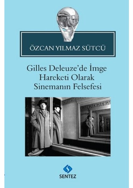 Gilles Deleuze'de Imge Hareketi Olarak Sinemanın Felsefesi Kitabı