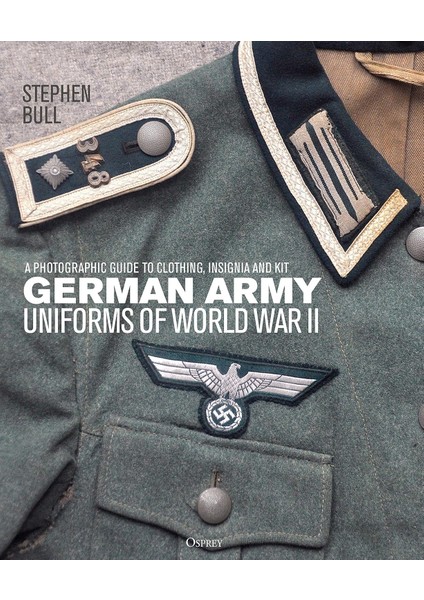 German Army Uniforms Of World War Iı: A Photographic Guide Kitabı