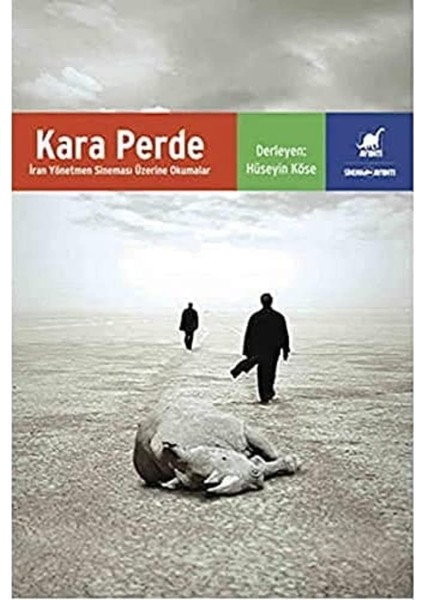 Kara Perde: Iran Yönetmen Sineması Üzerine Okumalar Kitabı