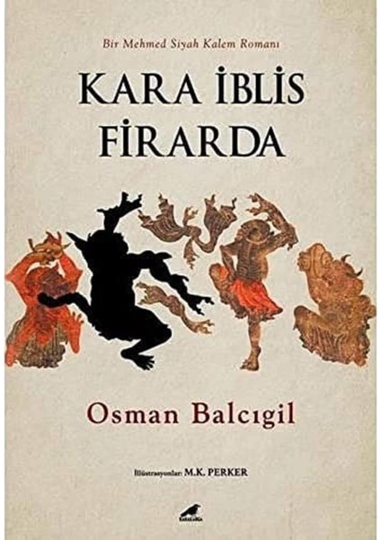 Kara Iblis Firarda: Bir Mehmed Siyah Kalem Romanı Kitabı ve Fiyatı