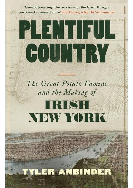 Plentiful Country: The Great Potato Famine And The Making Of Kitabı