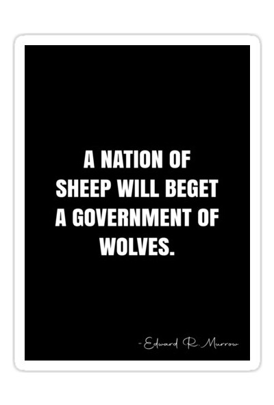 Universal Bir Koyun Ulusu Bir Kurt Hükümeti Doğuracak. - Edward R. Murrow Alıntı - Qwob Poster Graphix