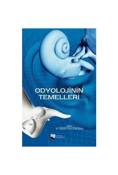 Odyolojinin Temelleri - Fuat Bulut Odyolojinin Temelleri - Fuat Bulut