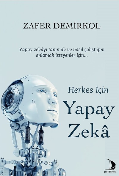 Herkes Için Yapay Zekâ - Zafer Demirkol Herkes Için Yapay Zekâ - Zafer Demirkol