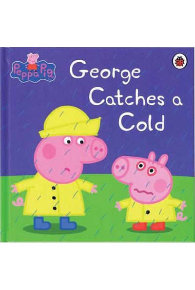 Peppa Pig: George Catches A Cold Peppa Pig: George Catches A Cold