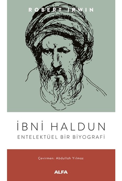Ibni Haldun Entelektüel Bir Biyografi - Robert Irwin