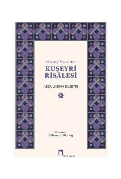 Kuşeyri Risalesi Tasavvuf İlmine Dair - Abdulkerim Kuşeyri Kuşeyri Risalesi Tasavvuf İlmine Dair - Abdulkerim Kuşeyri