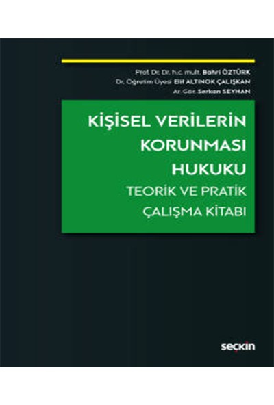 Kişisel Verilerin Korunması Hukuku Teorik ve Pratik Çalışma Kitabı