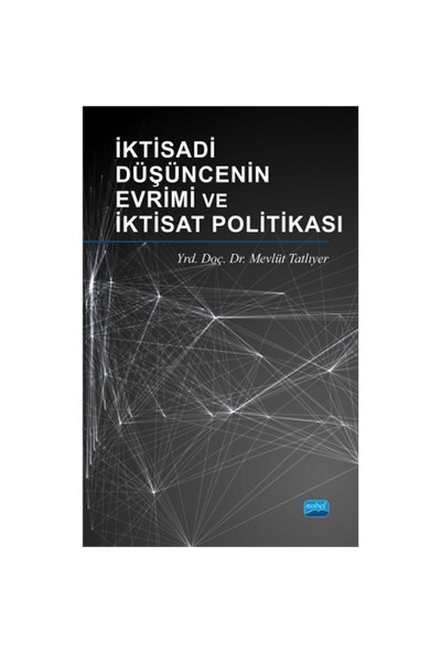 İktisadi Düşüncenin Evrimi Ve İktisat Politikası-Mevlüt Tatlıyer