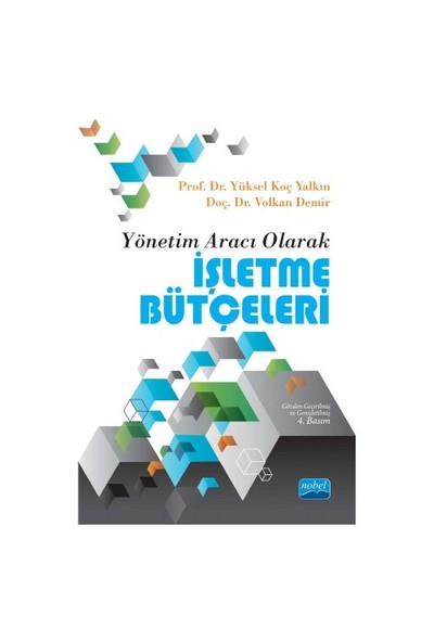 Yönetim Aracı Olarak İşletme Bütçeleri-Yüksel Koç Yalkın Yönetim Aracı Olarak İşletme Bütçeleri-Yüksel Koç Yalkın
