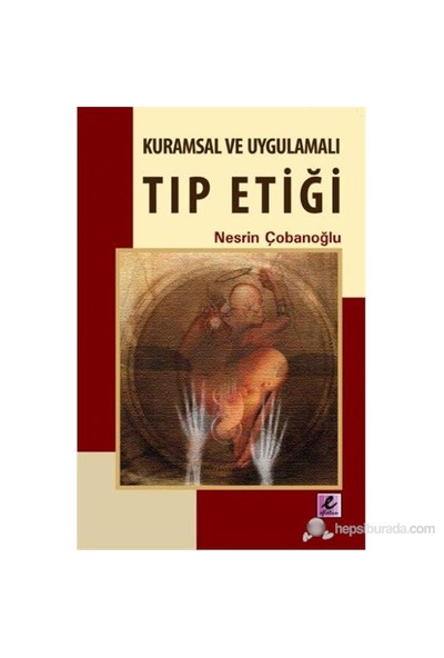 Kuramsal ve Uygulamalı Tıp Etiği