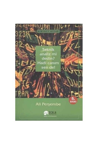 Teknik Analiz mi Dedin? Hadi Canım Sen de! 1.Cilt