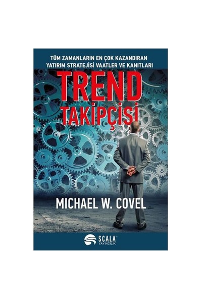 Trend Takipçisi - Michael W. Covel Trend Takipçisi - Michael W. Covel