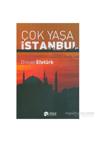 Çok Yaşa İstanbul-Dinçer Efetürk